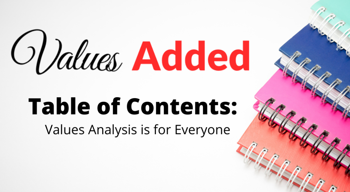 Table of Contents: Values Analysis is for Everyone - Values Added